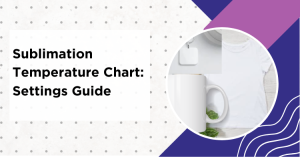 Sublimation Temperature Chart: Simple Settings Guide